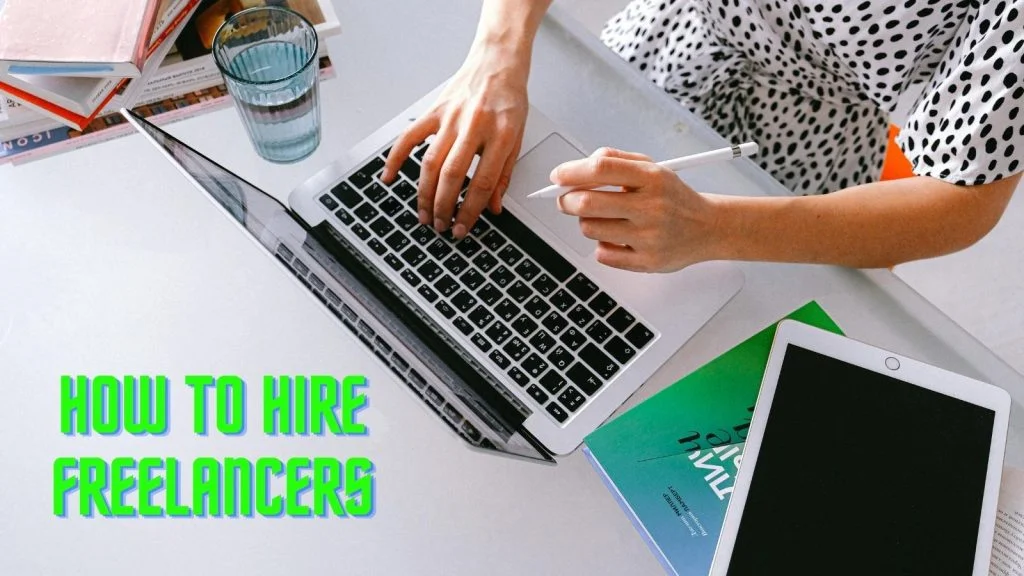 8 Effective Strategies How To Hire Freelancers To Grow Biz