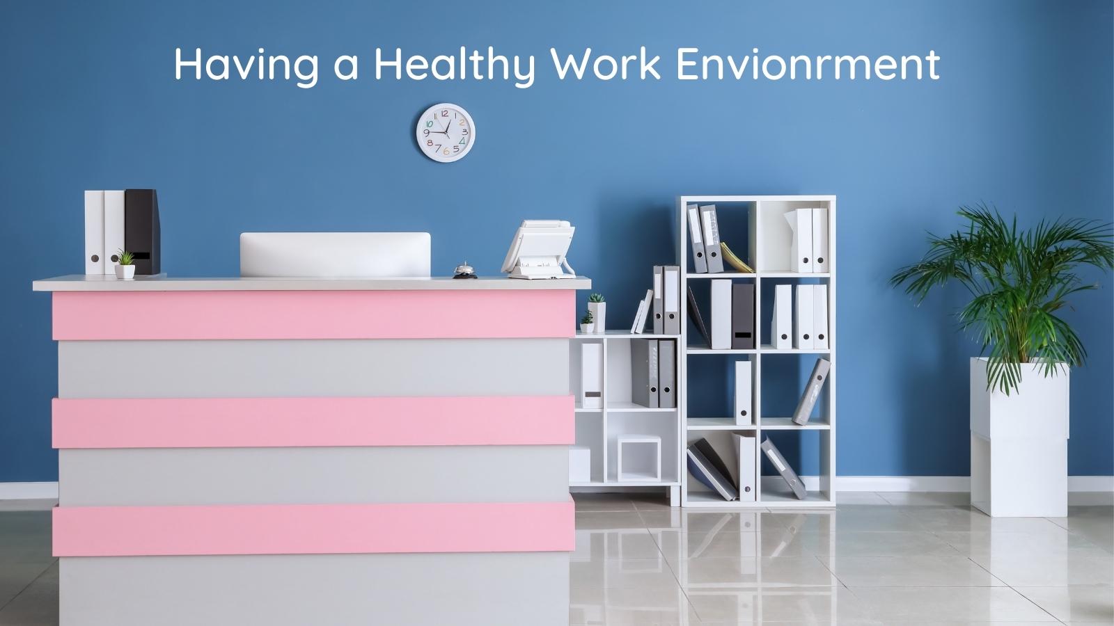 Creating An Ideal Work Environment: 11 Essential Tips