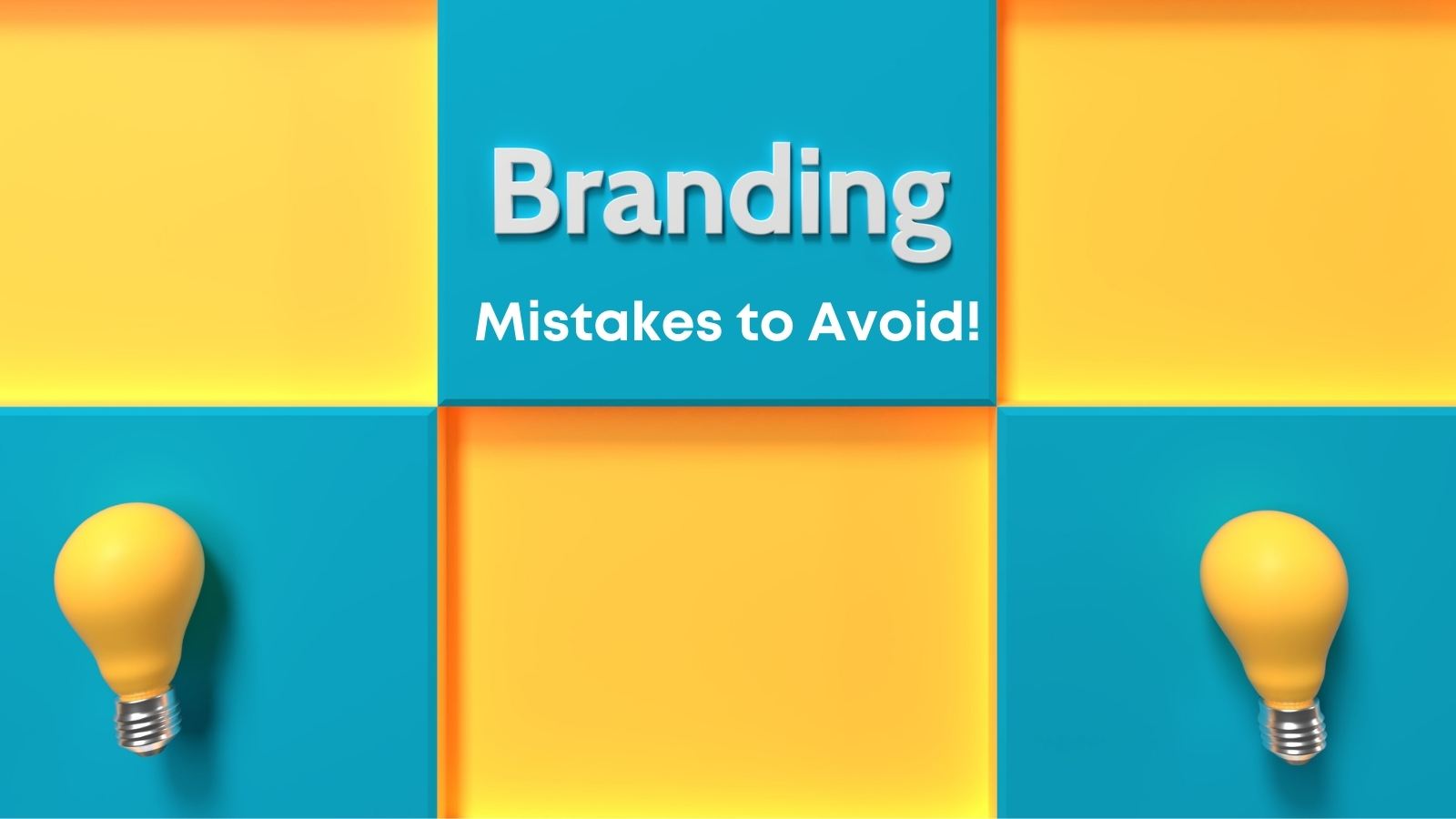 Avoid These 8 Common Branding Mistakes And Get Noticed