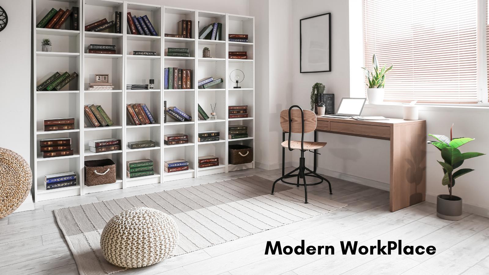 Modern WorkPlace - 6 Things For Finding The Perfect Spot