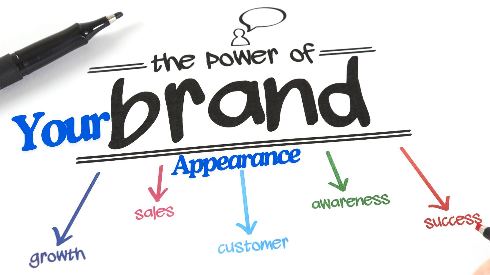 Master The Importance Of Brand Appearance: 8 Ways To Enhance