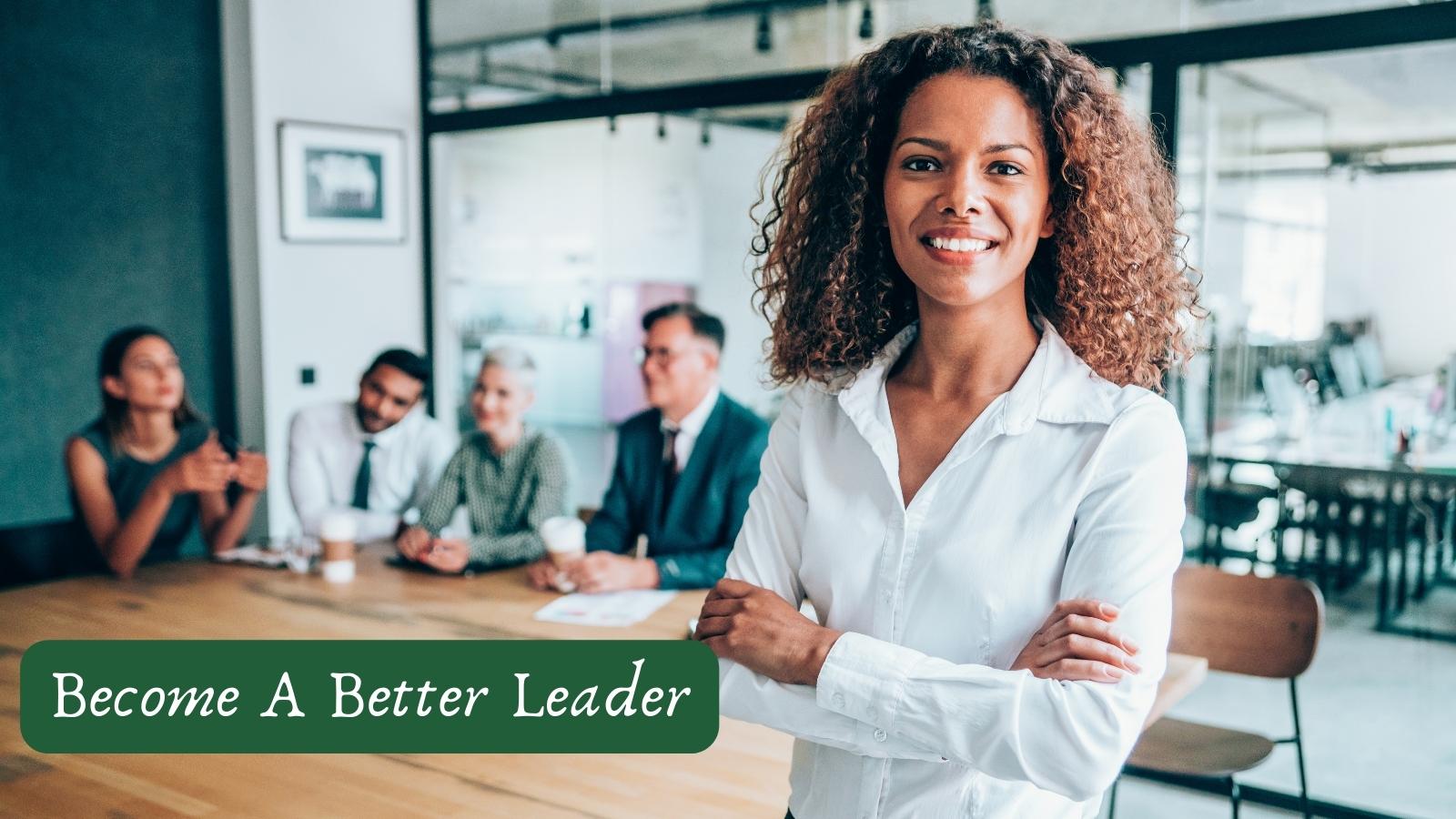 5 Tips To Becoming A Better Leader For Your Small Biz