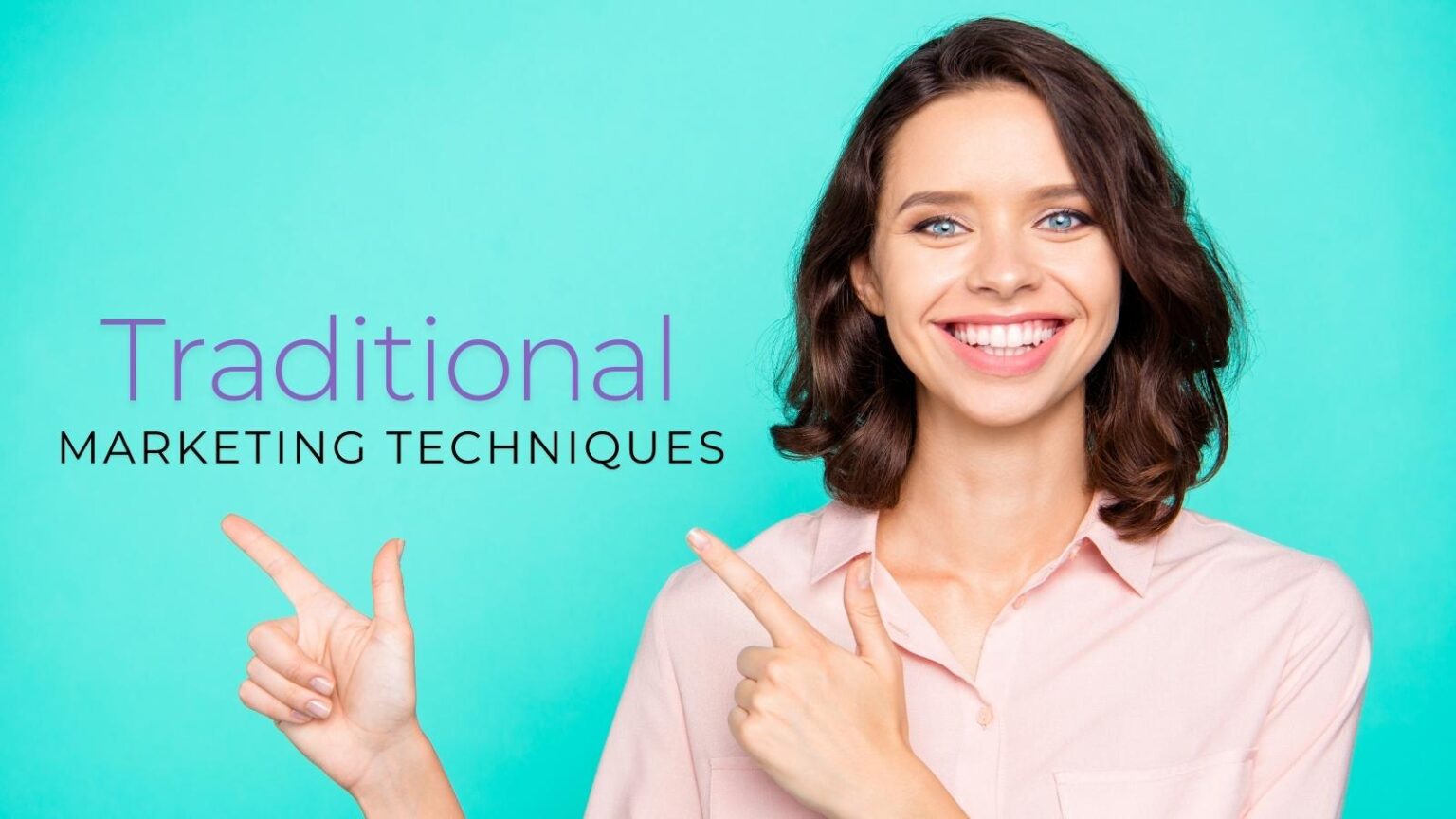7 Effective Traditional Marketing Methods To Attract Customers