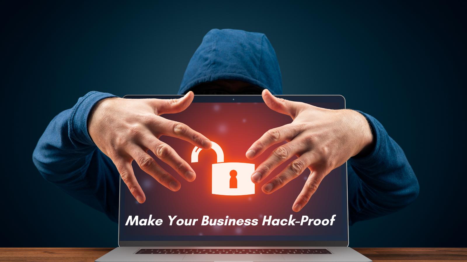 Is Your Business Hack-Proof? 5 Infiltration Methods For 2025