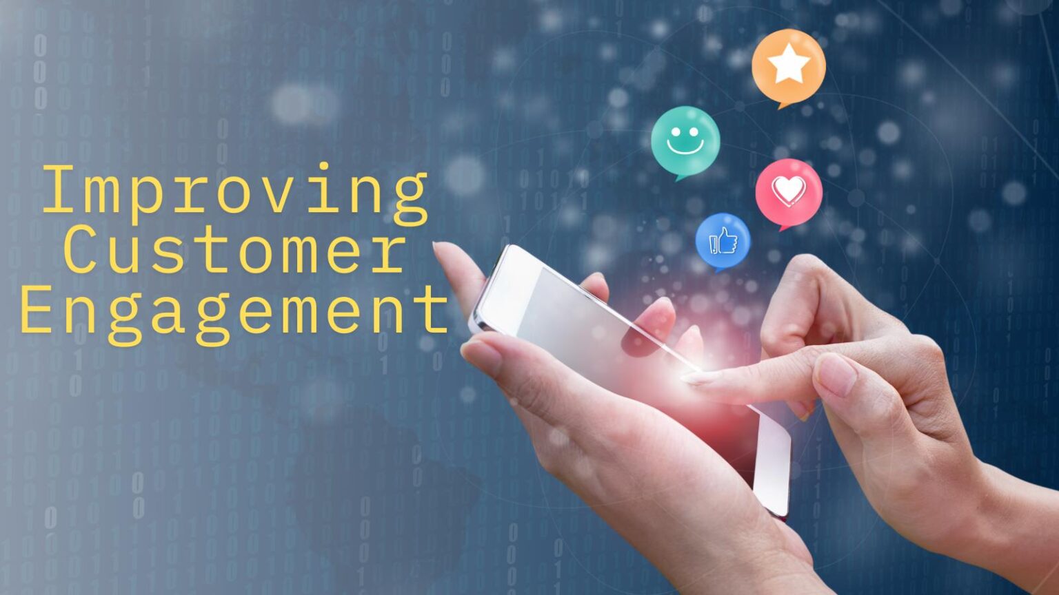 Improving Customer Engagement: 3 Quick Steps For Success